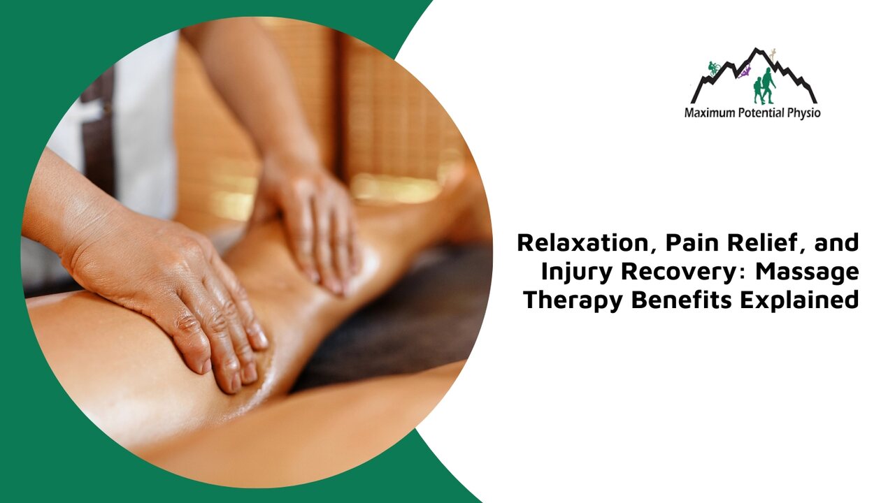Relaxation, Pain Relief, and Injury Recovery: Massage Therapy Benefits ...