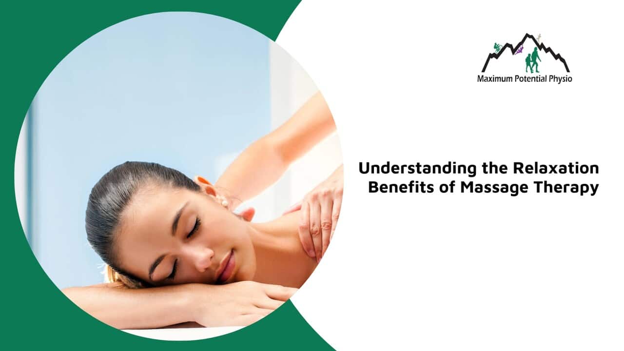 Understanding the Relaxation Benefits of Massage Therapy